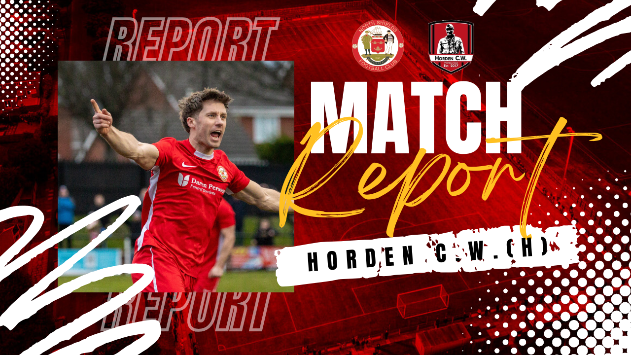North Shields 3-1 Horden C.W. – Match Report – North Shields Football Club